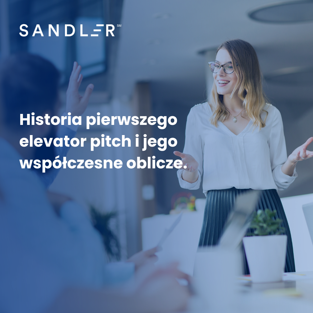 Historia pierwszego elevator pitch i jego współczesne oblicze - Sandler ...