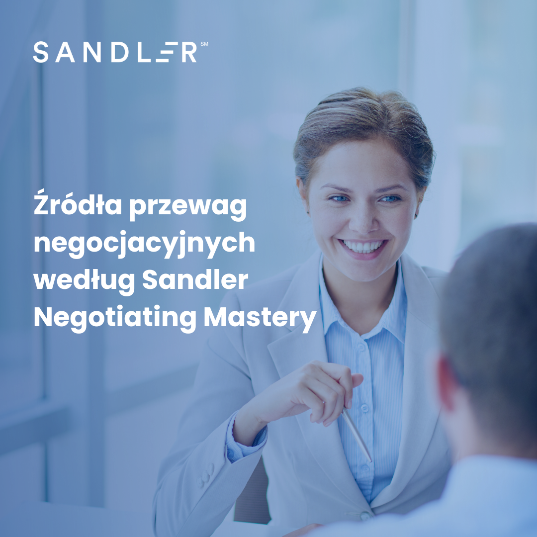 Źródła przewag negocjacyjnych według Sandler Negotiating Mastery - Sandler Training Polska
